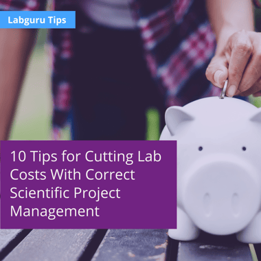 How to Save Money in the Lab With Scientific Project Management